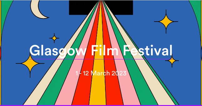 Week 2 Glasgow Film Festival 2023 - Glasgow West End