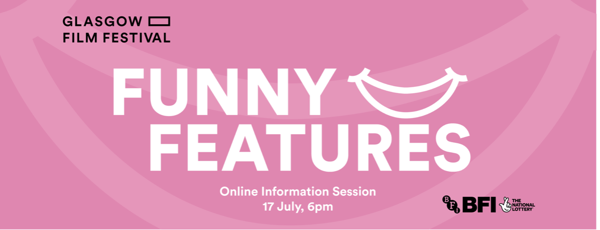 Funny Features Information Session, Glasgow Film Festival - Glasgow ...